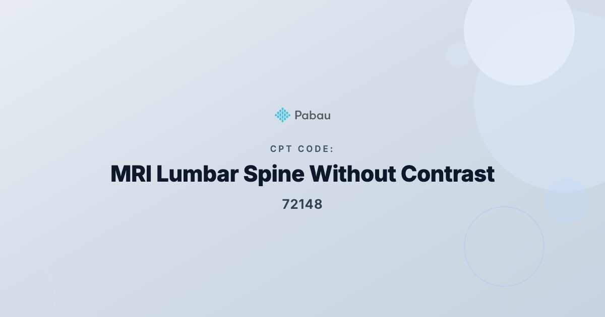 CPT Code 72148: MRI Lumbar Spine Without Contrast | Pabau