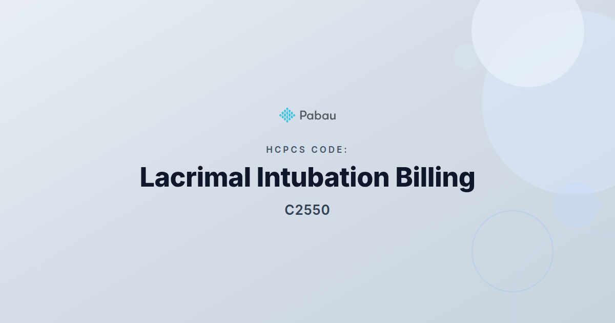 CCSD Code C2550: Lacrimal Intubation Billing Guide | Pabau