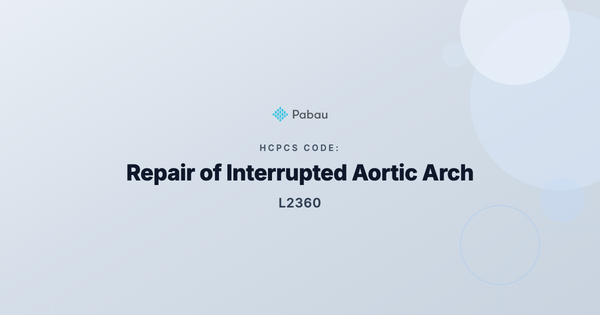 CCSD Code L2360: Repair of Interrupted Aortic Arch | Pabau