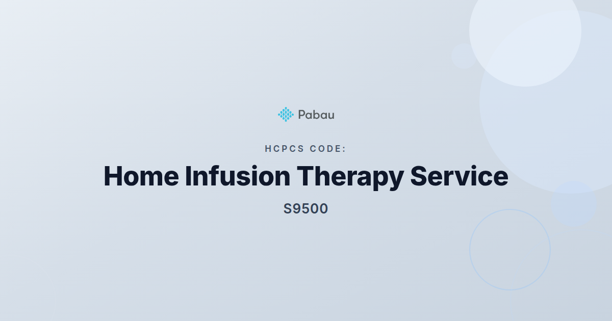 HCPCS Code S9500: Home Infusion Therapy Service | Pabau