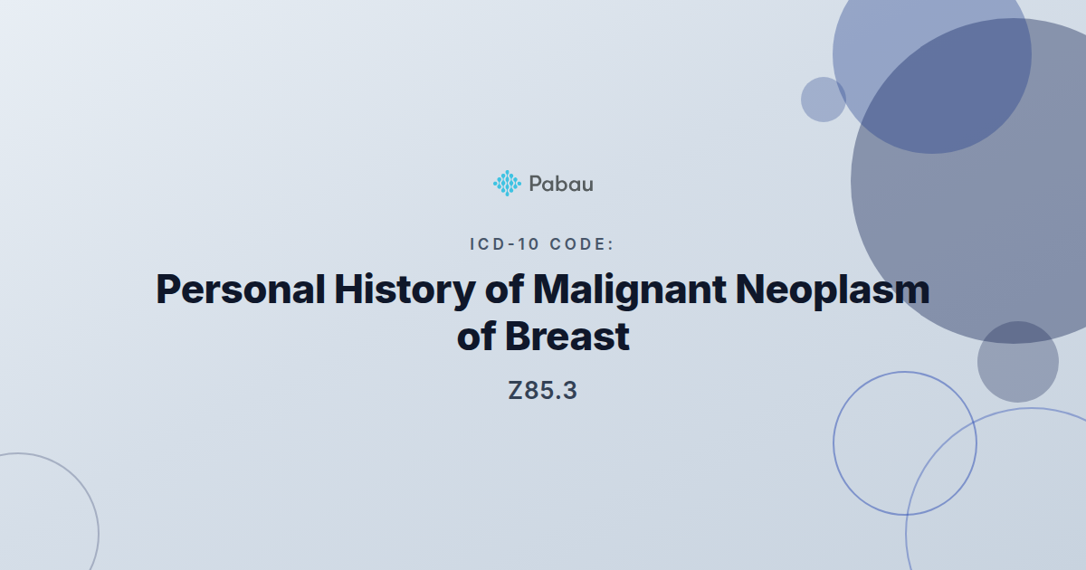 ICD-10 Code Z85.3: Personal History of Breast Cancer | Pabau