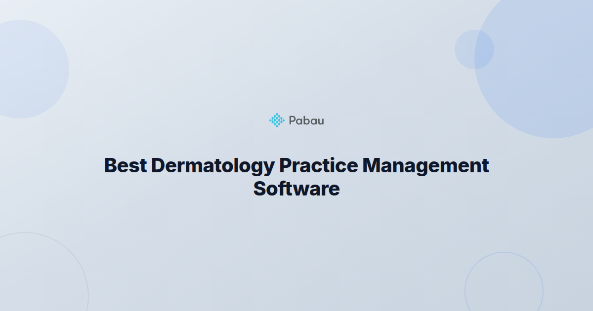 Best Dermatology Practice Management Software in 2026 | Pabau